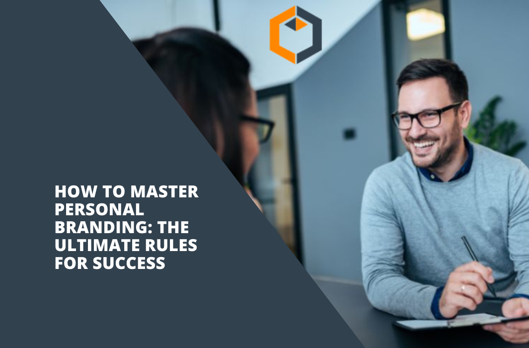 How to master personal branding: the ultimate rules for success